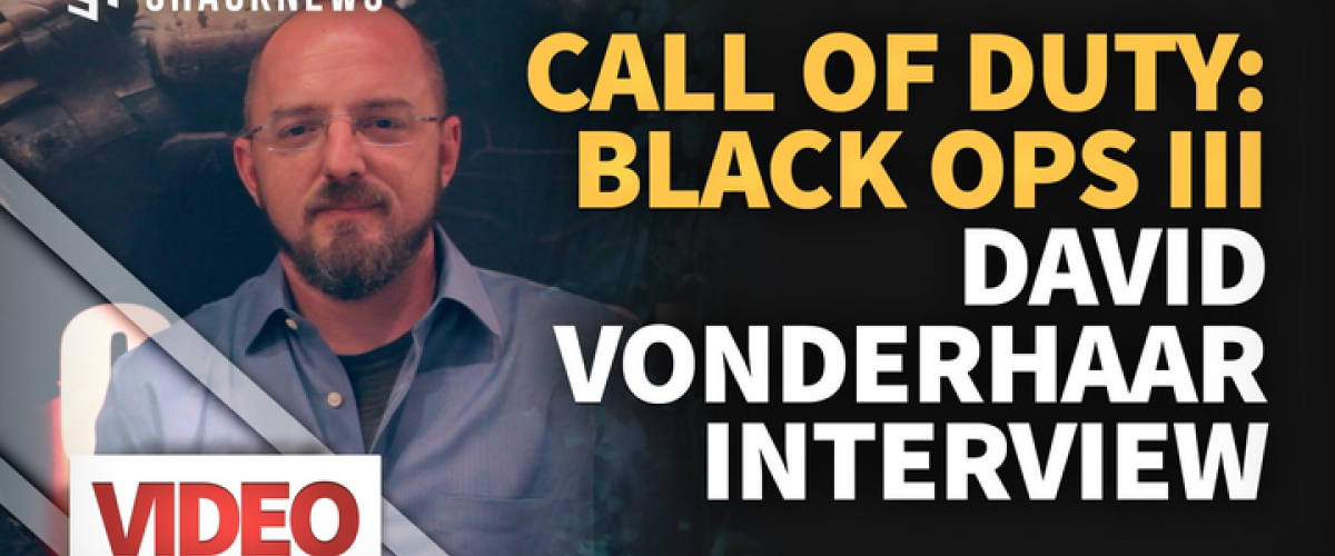 Shack Reels: Call of Duty: Black Ops 3 David Vonderhaar Interview ...