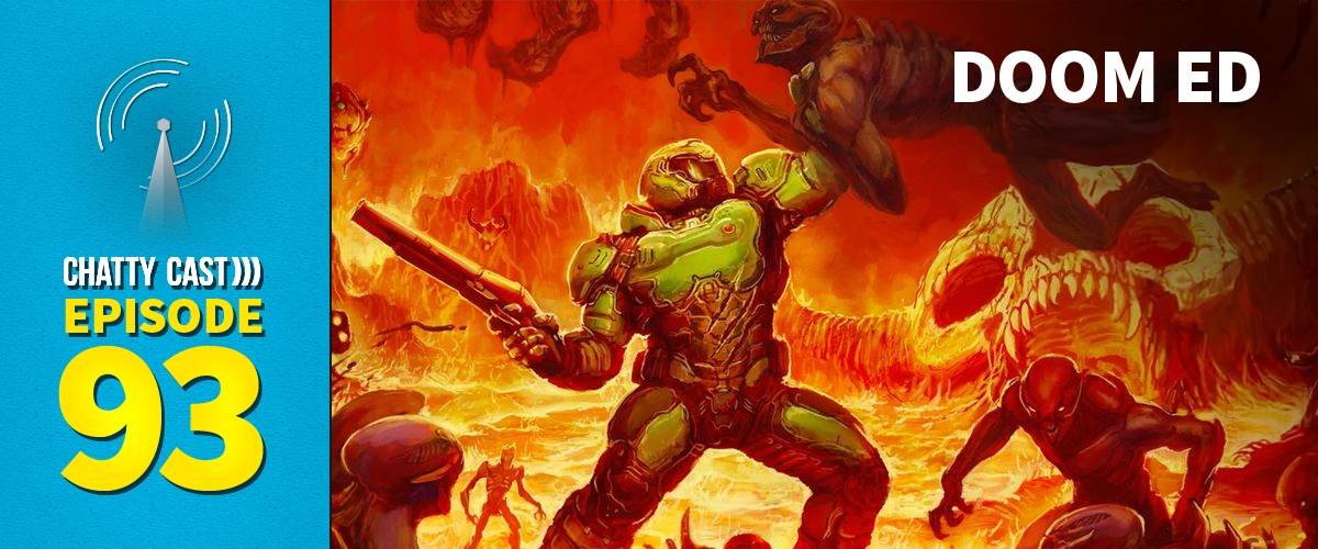 Chattycast 93: DOOM ED | Shacknews