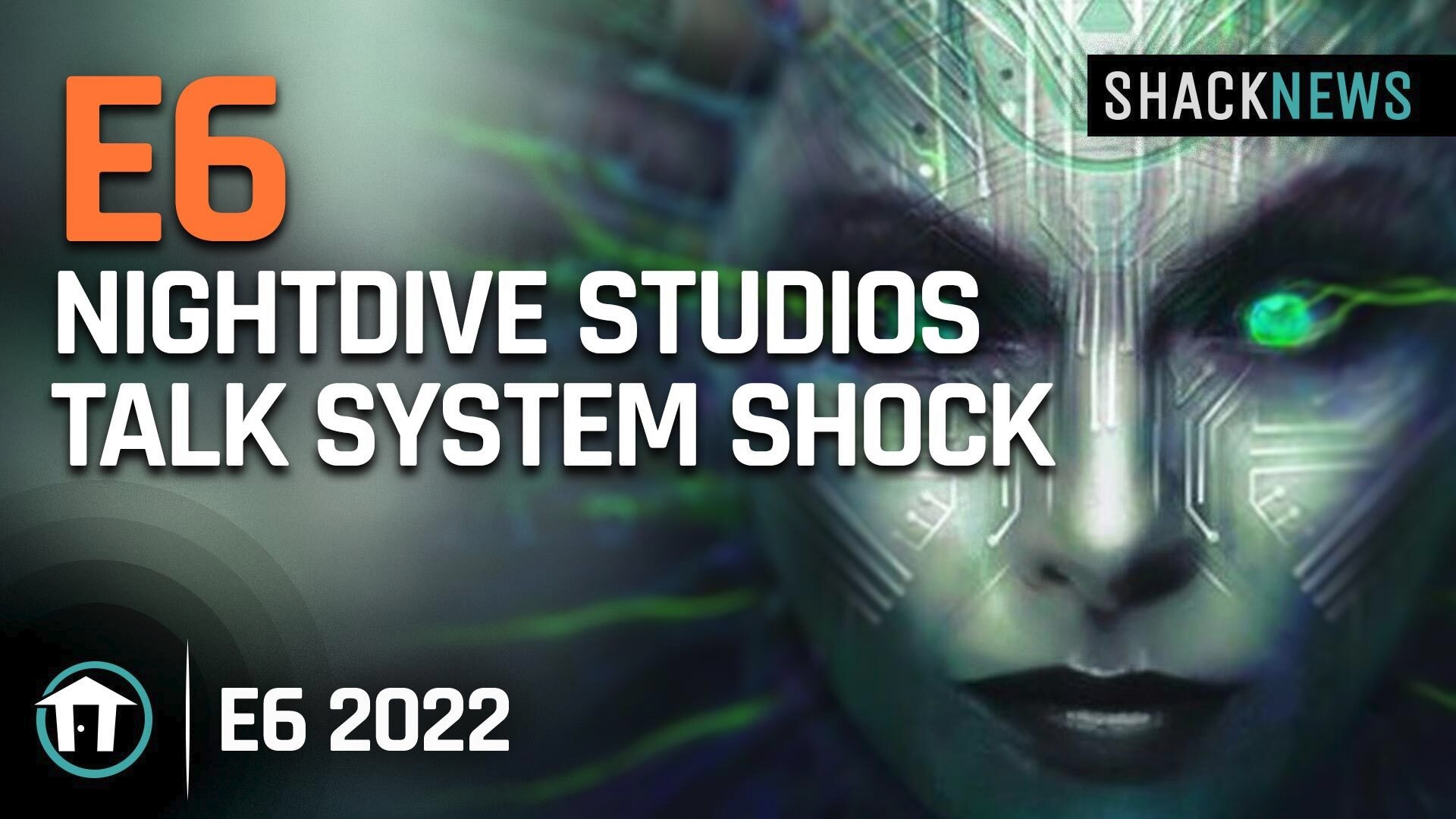 Shacknews E6 2022: System Shock remake devs talk ongoing development ...