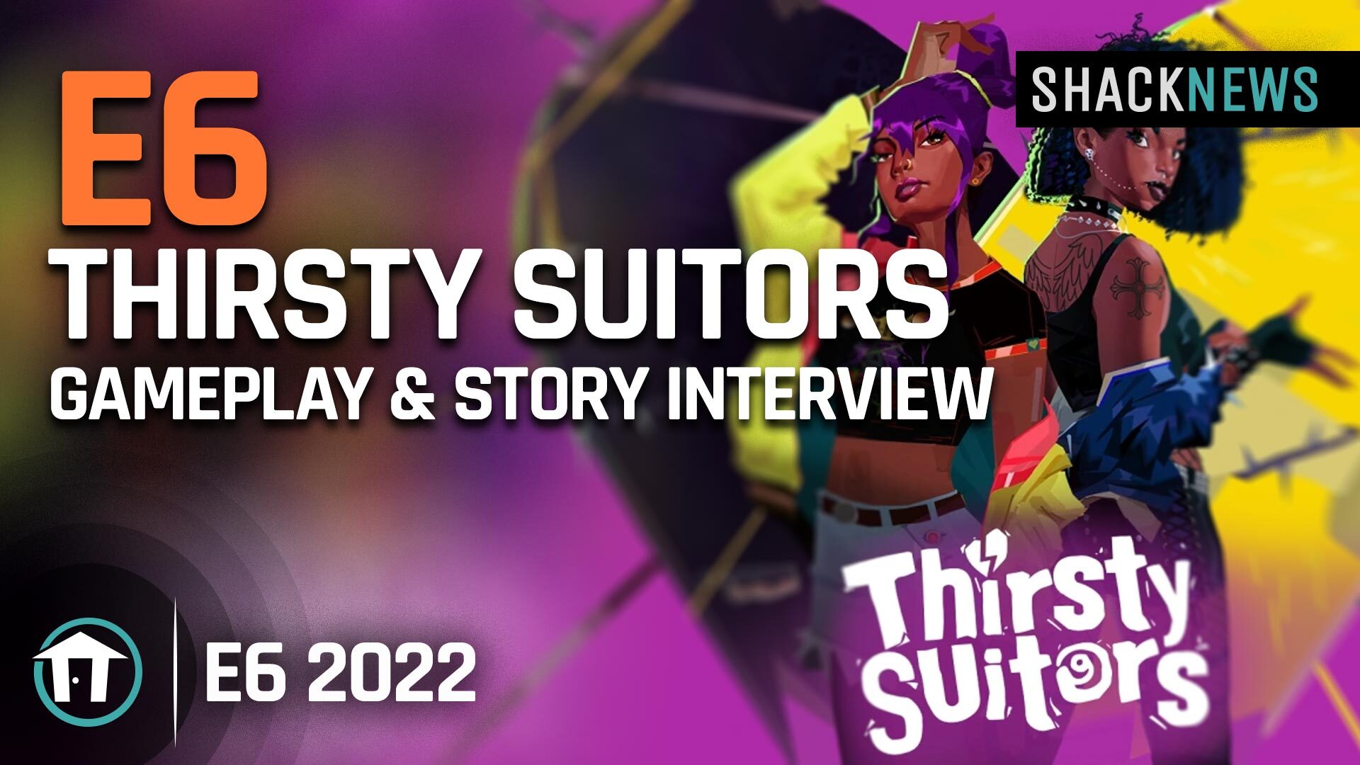 Shacknews E6 2022: Thirsty Suitors gameplay and story interview | Shacknews